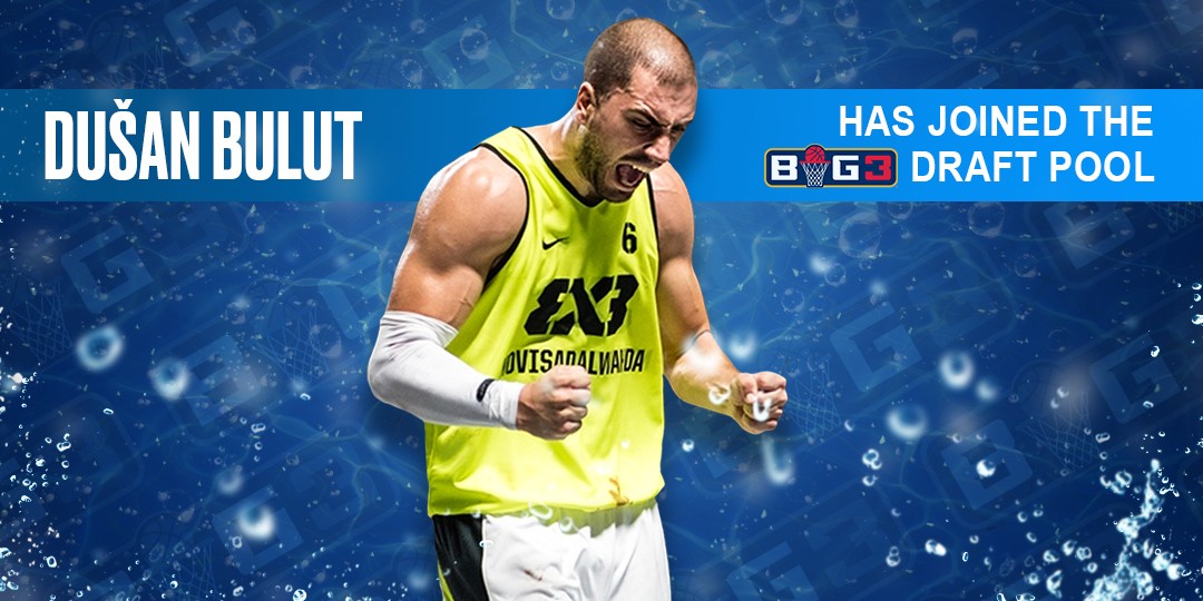 Dusan Bulut Joins BIG3 Draft Pool – BIG3